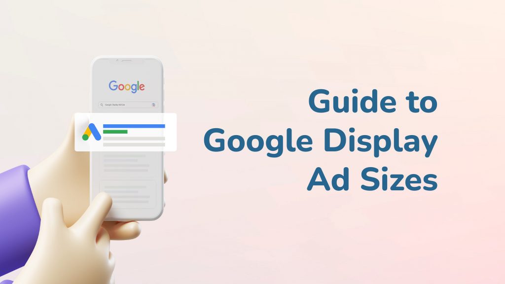 The Ultimate Guide to Google Display Ad Sizes - WASK