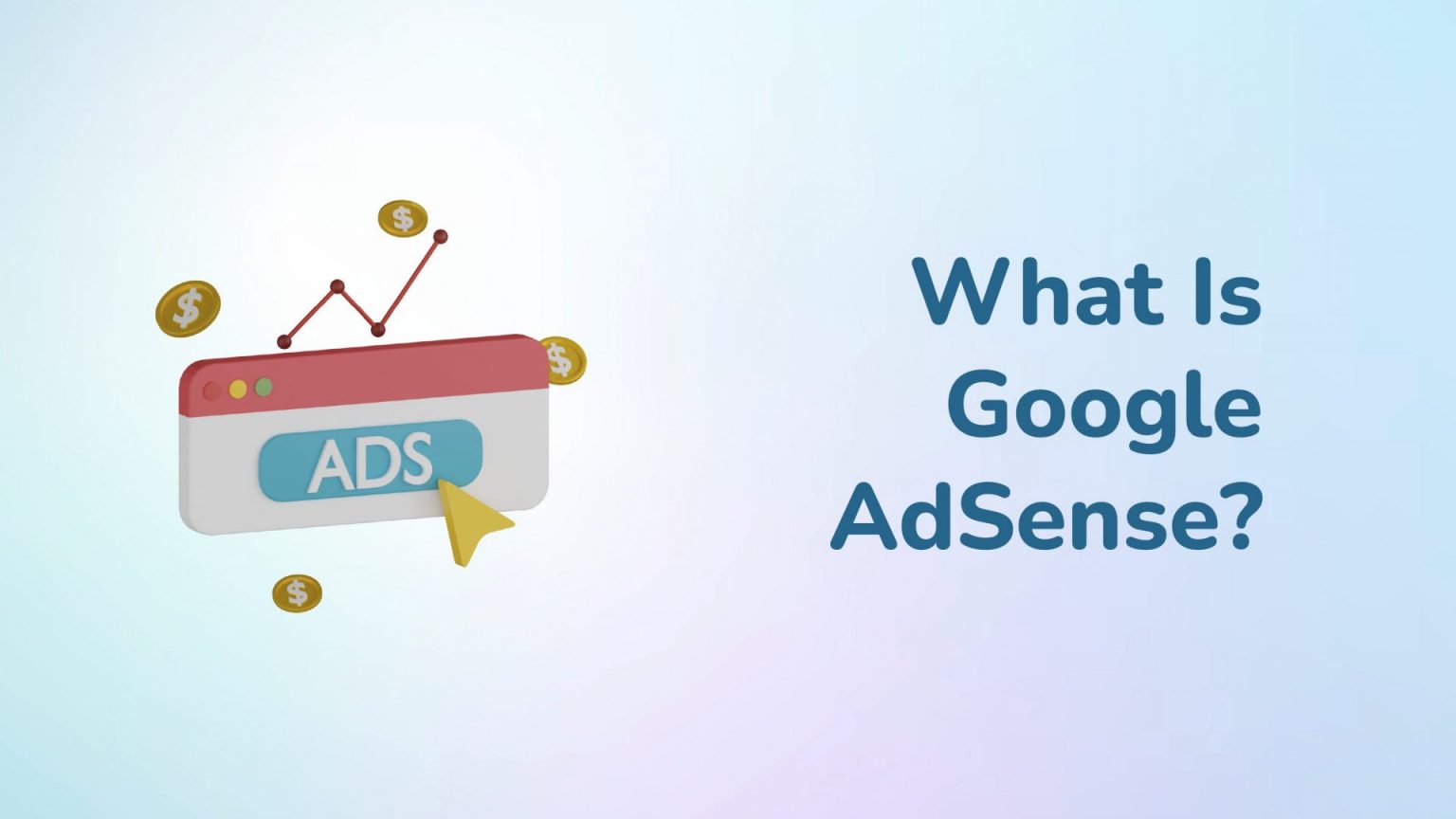 What Is Google AdSense? - Make Money With AdSense - WASK