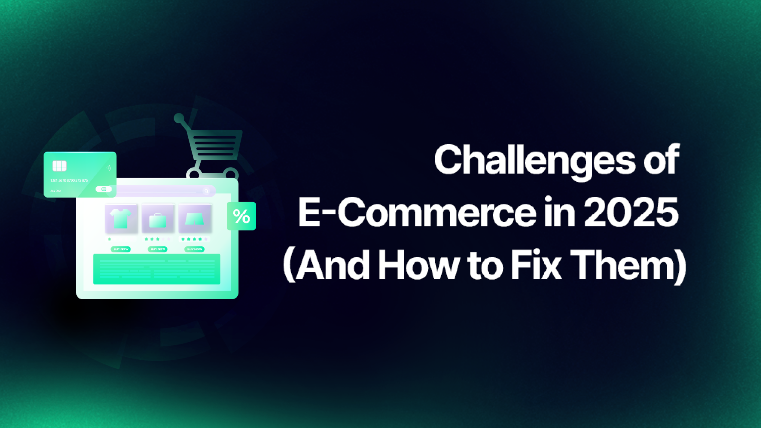 Challenges of E-Commerce in 2025 (And How to Fix Them)
